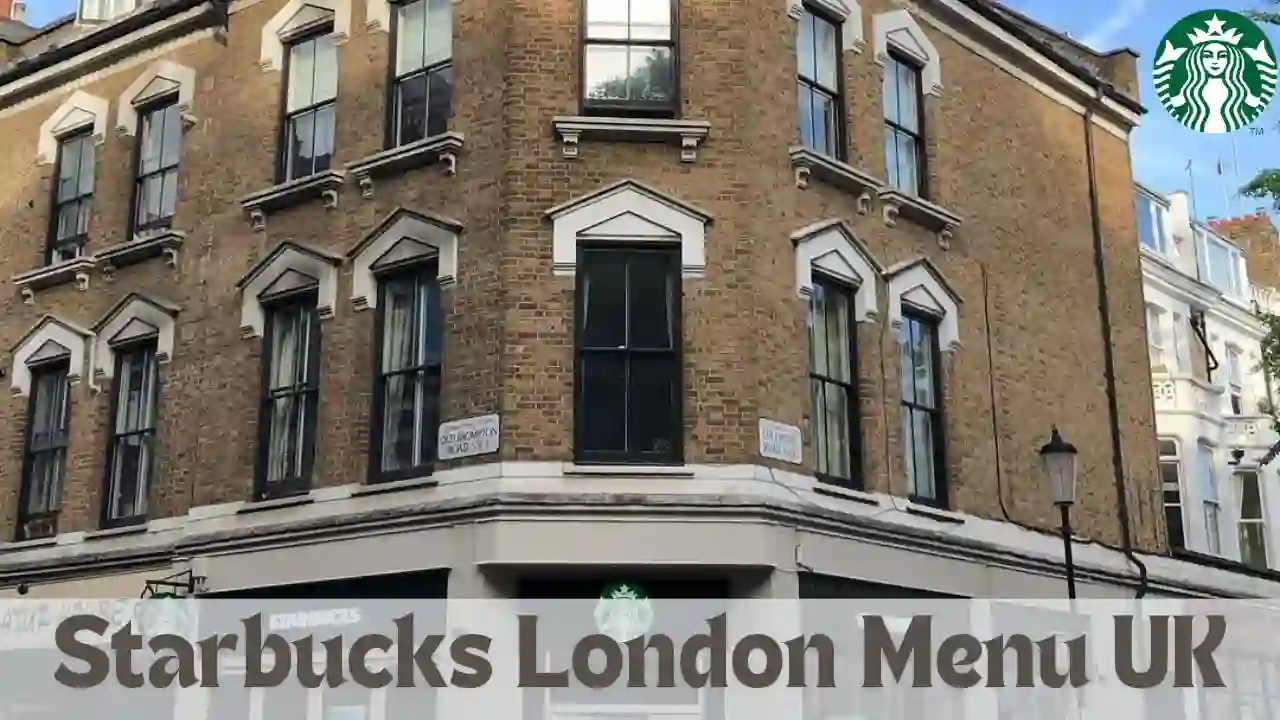 Starbucks London Menu UK Prices Updated June 2026